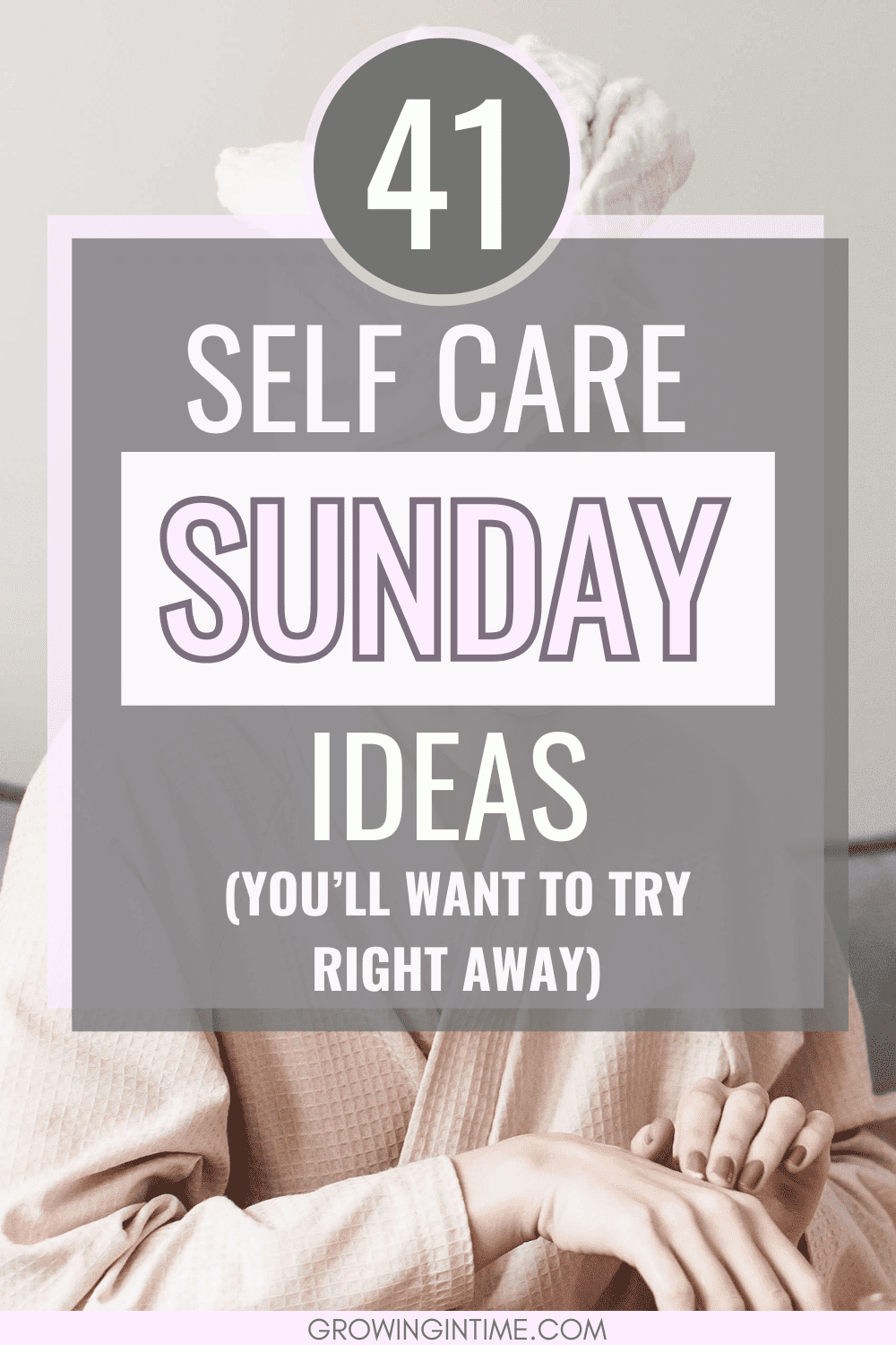 41 Self-Care Sunday Ideas You’ll Want to Try Right Away - Growing in Time