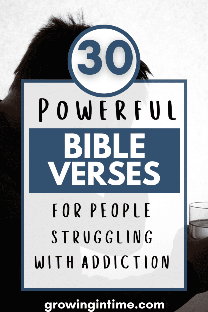 30 Encouraging Bible Verses To Help You Overcome Addiction - Growing in ...