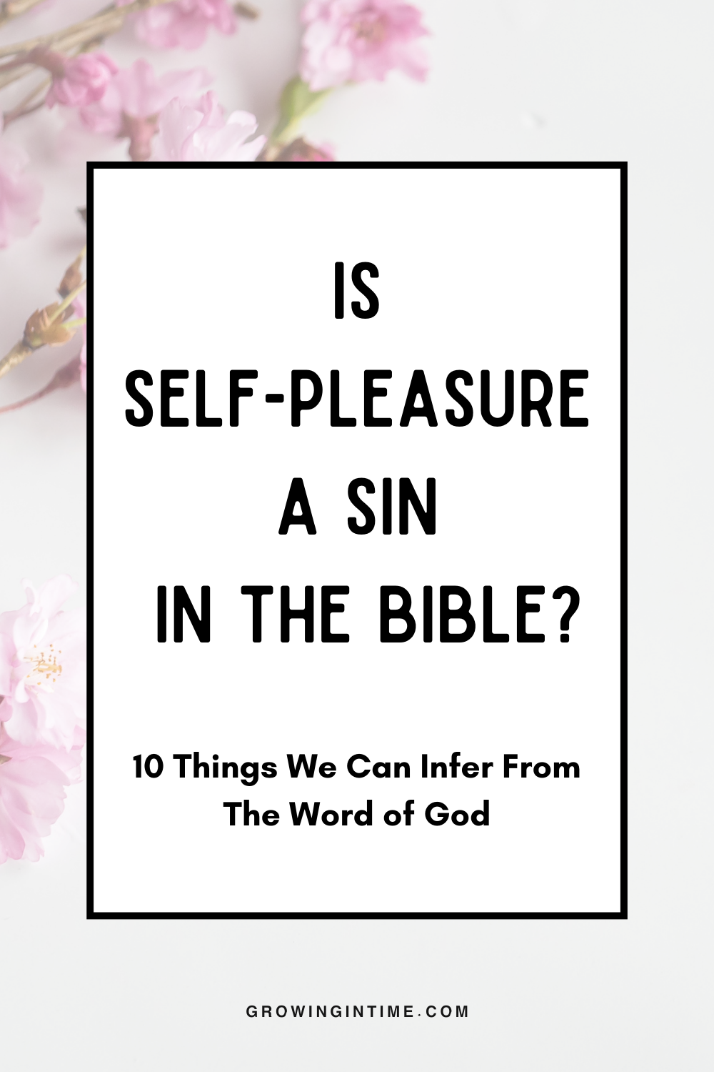 Is Masturbation A Sin? 10 Important Things The Bible Says - Growing in Time